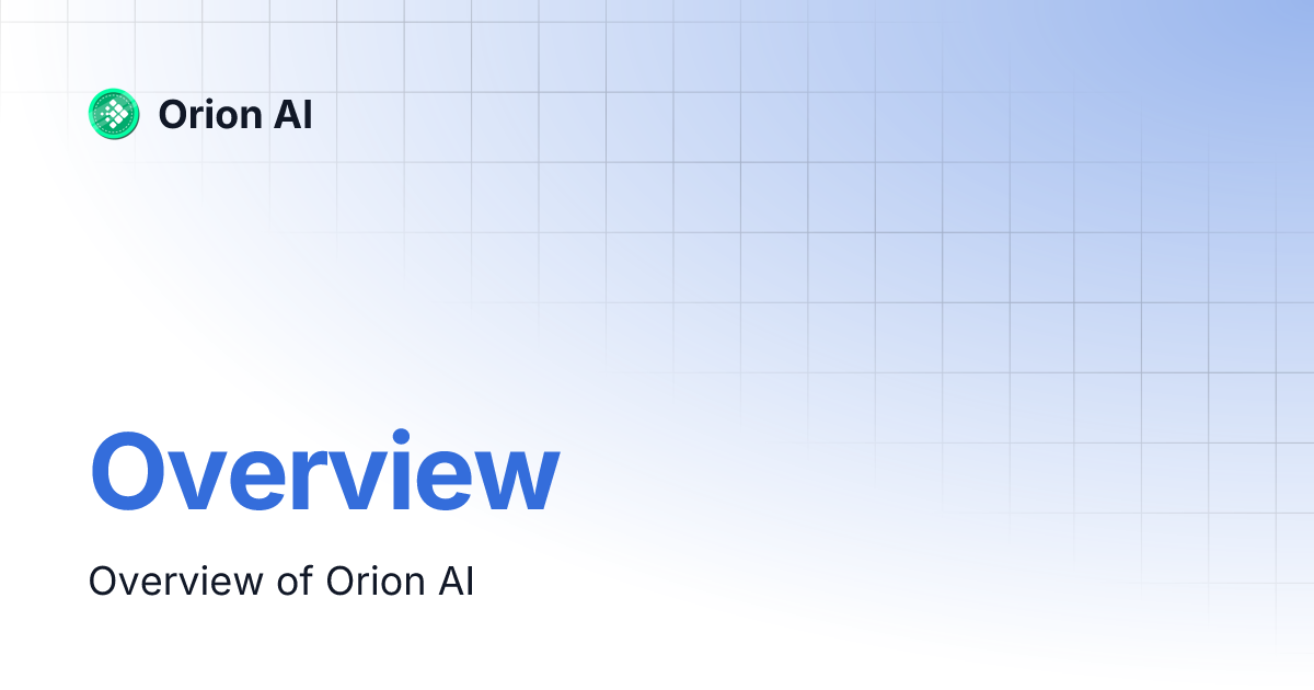 Overview | Orion AI